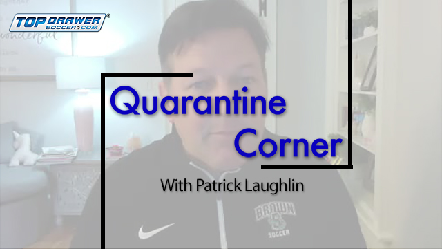 Quarantine Corner with Patrick Laughlin | College Soccer