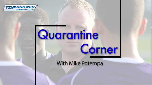 Quarantine Corner: Mike Potempa Pt. 1 | High School Soccer News