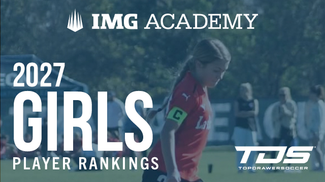 IMG Academy Player Rankings: Girls 2027 | Club Soccer | Youth Soccer